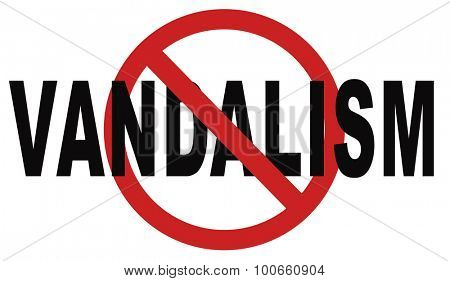 stop vandalism deliberate destruction of or damage to public or private ...